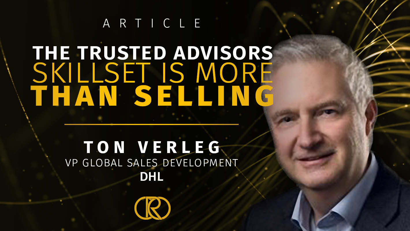 The Trusted Advisors’ Skillset is More Than Selling – CRO Connected